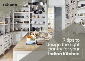 7 tips to design the ideal pantry for your Indian Kitchen