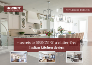 Check out 7 Secrets Tips to Design A Clutter-Free Indian Kitchen